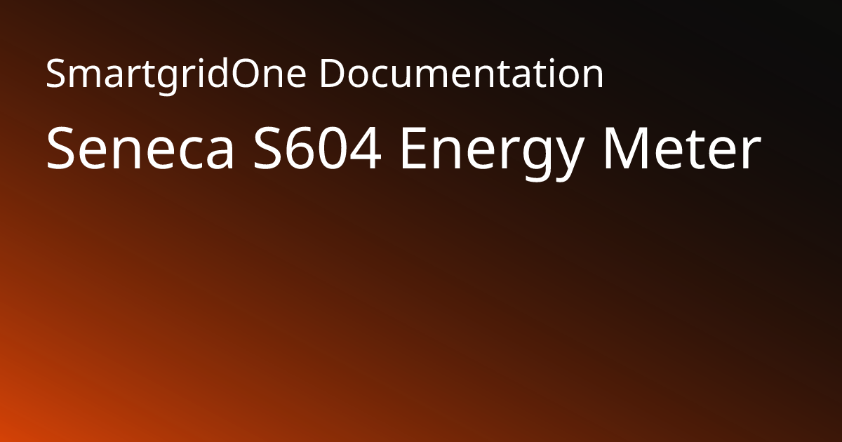 Seneca S604 | SmartgridOne Documentation